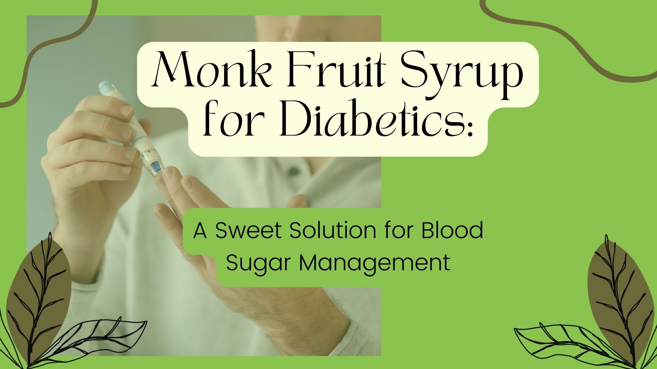 Monk Fruit Syrup for Diabetics: A Sweet Solution for Blood Sugar Manag ...